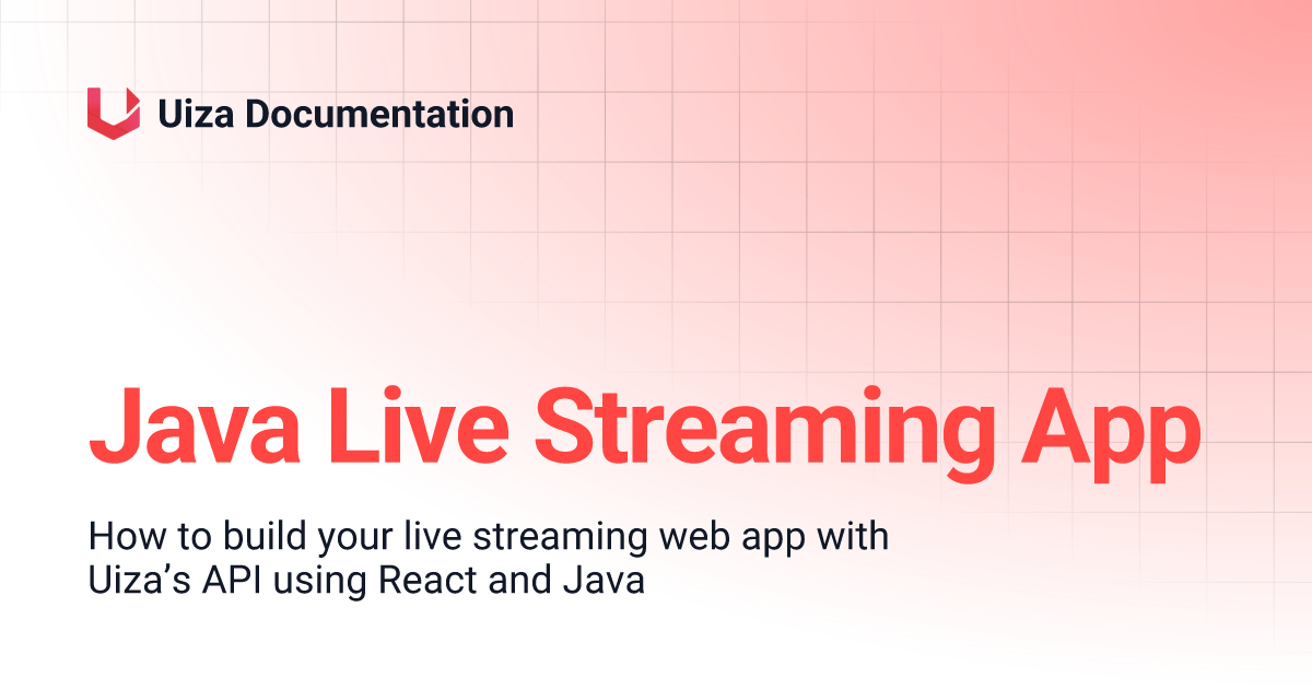 Java Live Streaming App | Uiza Documentation
